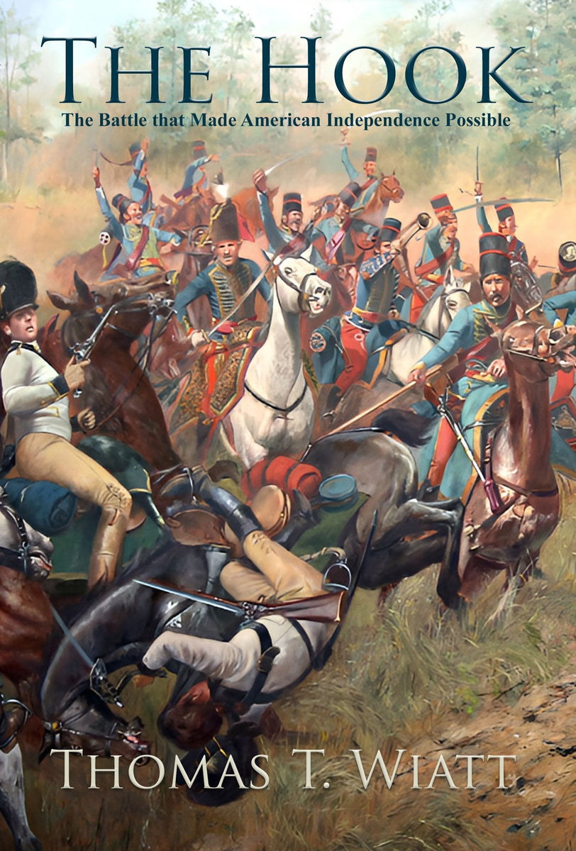 The Hook: The Battle that Made American Independence Possible, by Thom ...