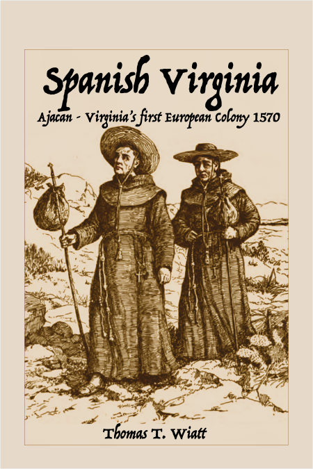 Spanish Virginia: Ajacán - Virginia’s First European Colony 1570, by T ...